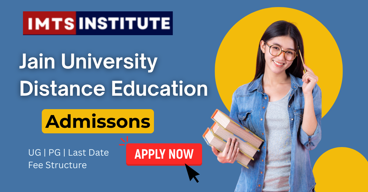Jain University Distance Education Admission 2025: UG, PG, Last Date